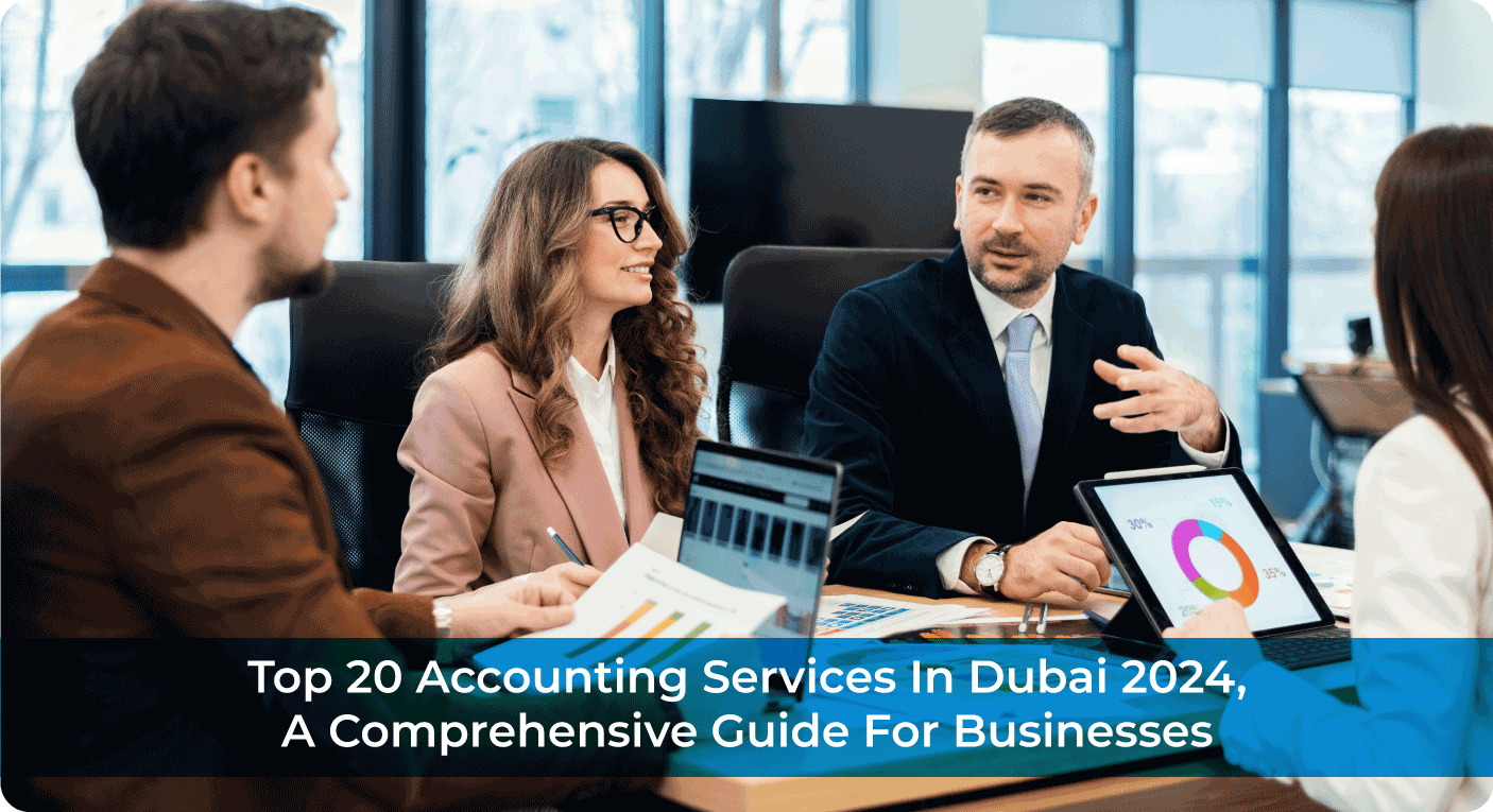 Top 20 Accounting Services in Dubai 2024 : Comprehensive Guide