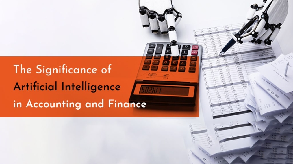 The Significance of Artificial Intelligence in Accounting and Finance